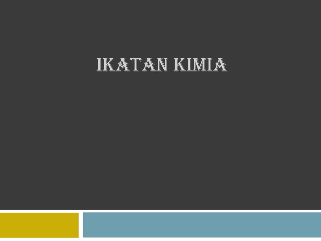 PPT - IKATAN KIMIA PowerPoint Presentation, free download - ID:2168019