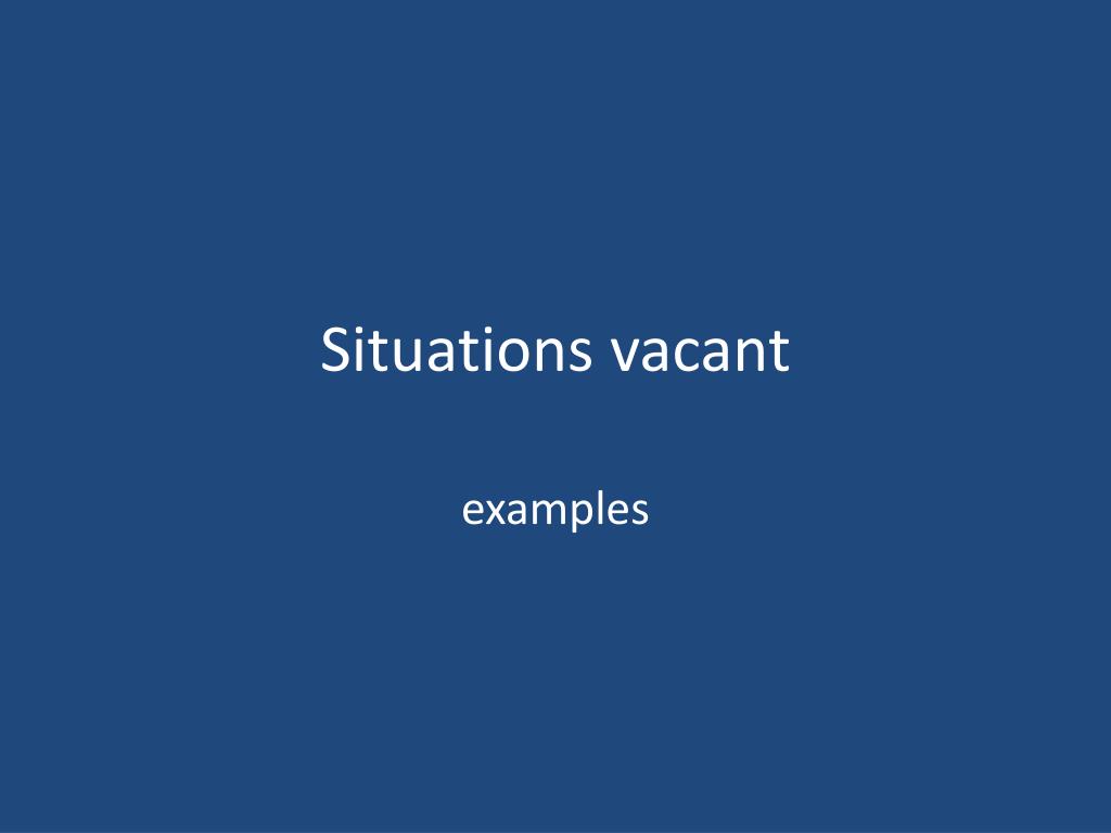 PPT - Situations vacant PowerPoint Presentation, free download - ID:2168109