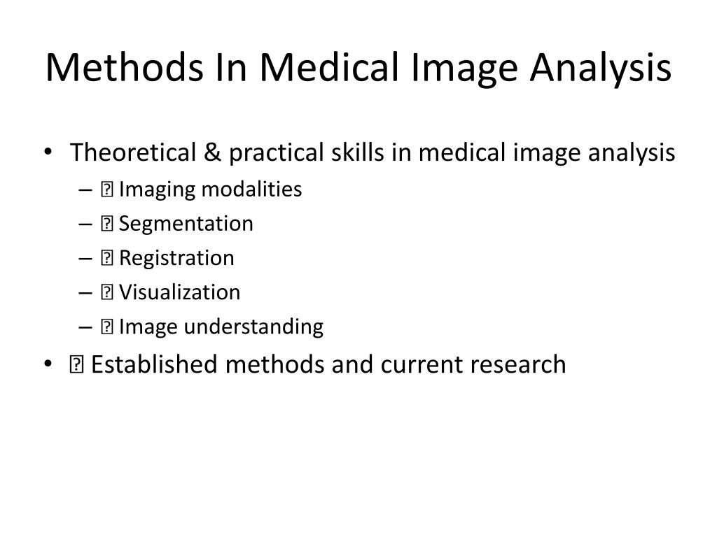PPT - Methods In Medical Image Analysis PowerPoint Presentation, free ...