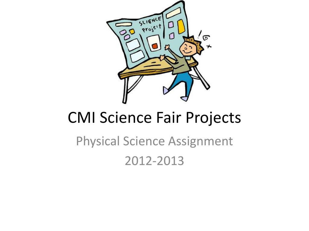 PPT - CMI Science Fair Projects PowerPoint Presentation, free download ...