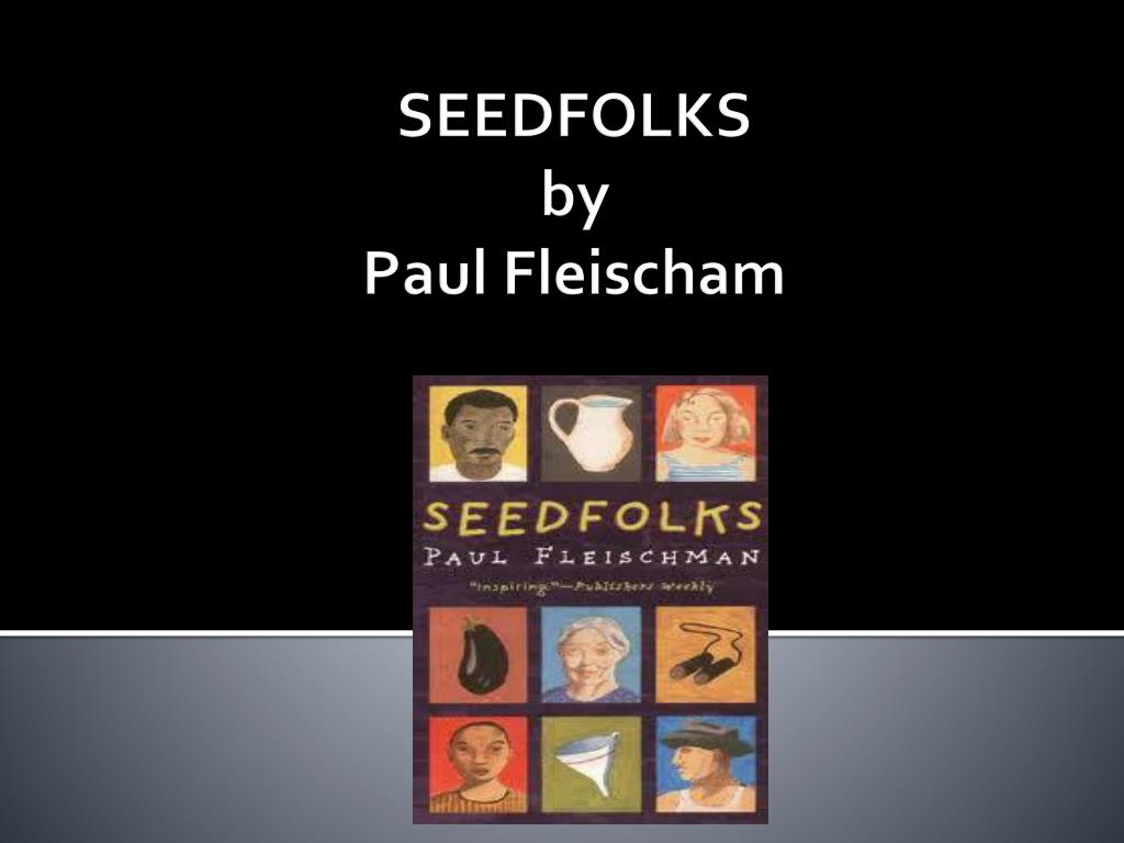 PPT - SEEDFOLKS by Paul Fleischam PowerPoint Presentation, free ...