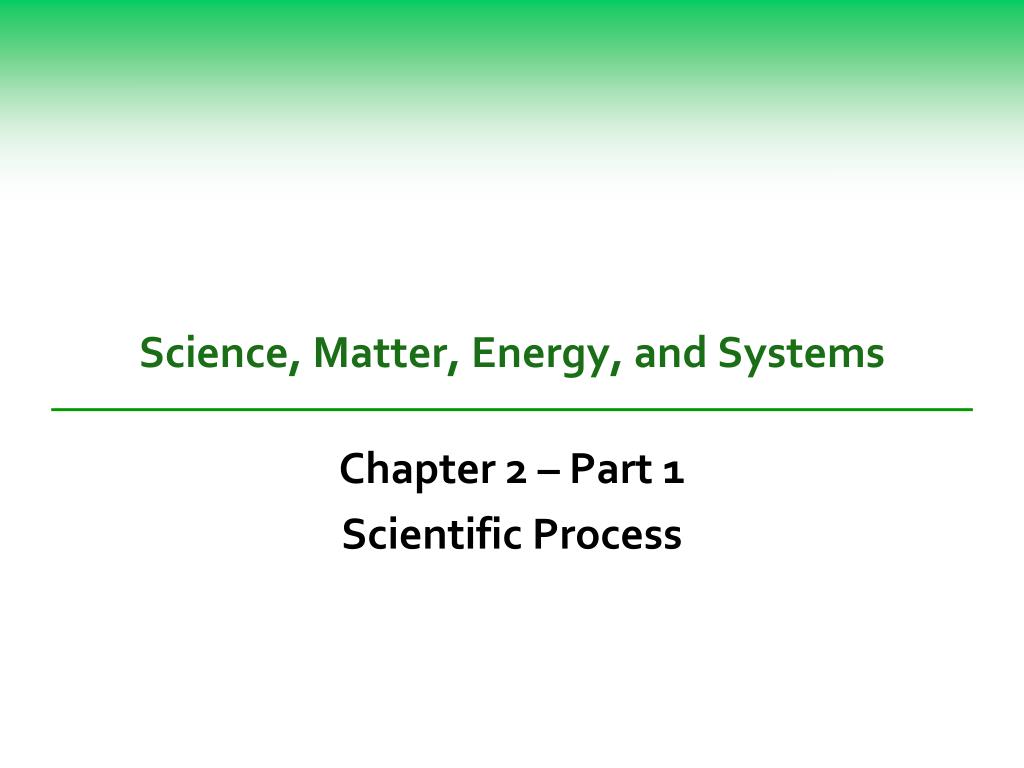 PPT - Science, Matter, Energy, and Systems PowerPoint Presentation ...