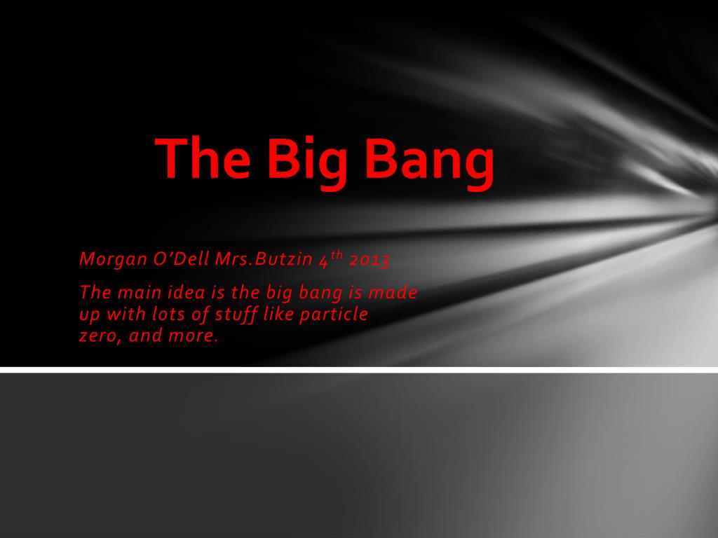 PPT - The Big Bang PowerPoint Presentation, free download - ID:2169455