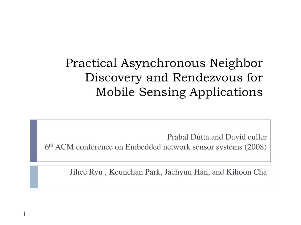 PPT - Practical Asynchronous Neighbor Discovery and Rendezvous for ...