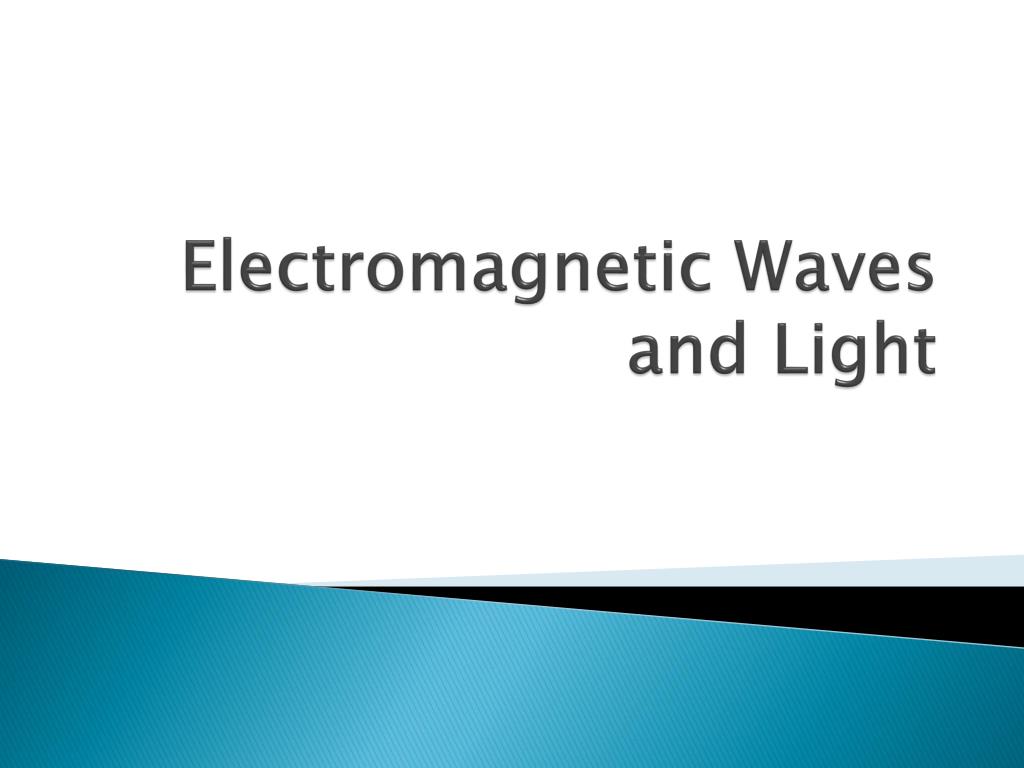 PPT - Electromagnetic Waves and Light PowerPoint Presentation, free ...