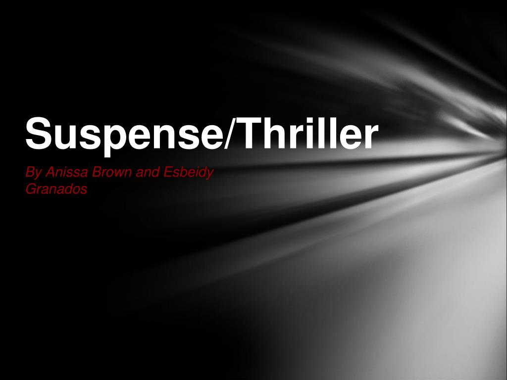 PPT - Suspense/Thriller PowerPoint Presentation, free download - ID:2169572