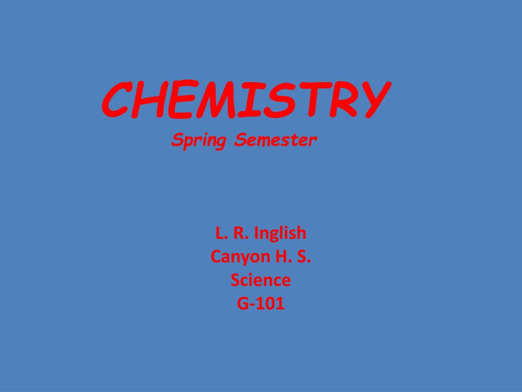 PPT - CHEMISTRY Spring Semester PowerPoint Presentation, free download ...