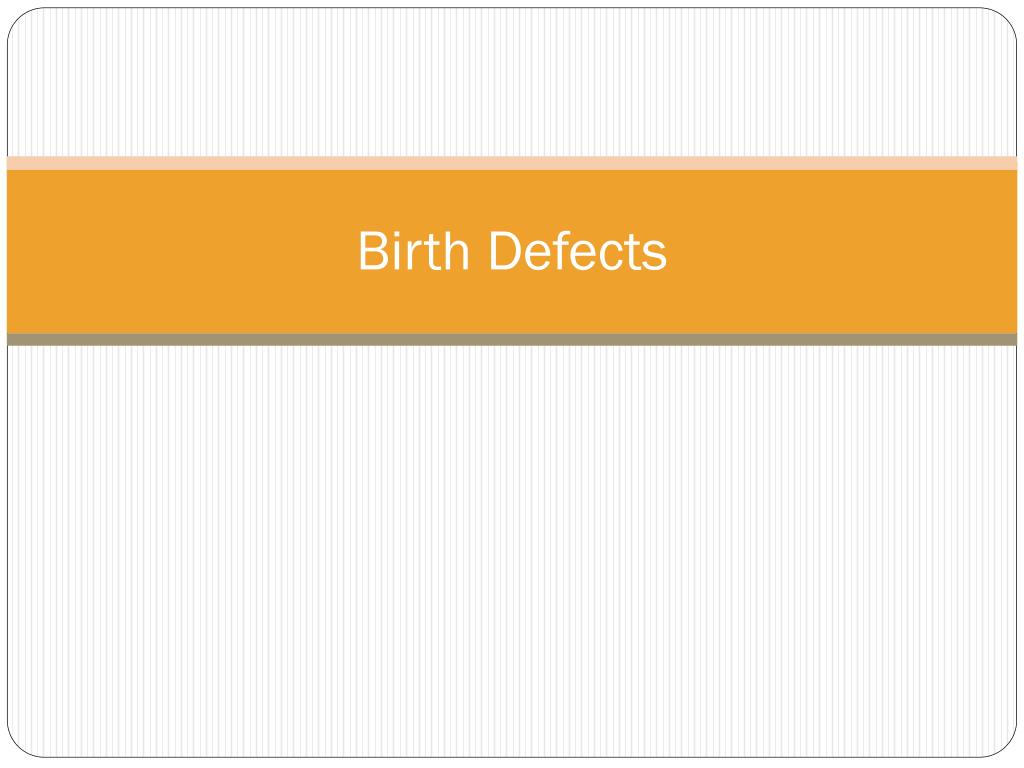 PPT - Birth Defects PowerPoint Presentation, free download - ID:2170517