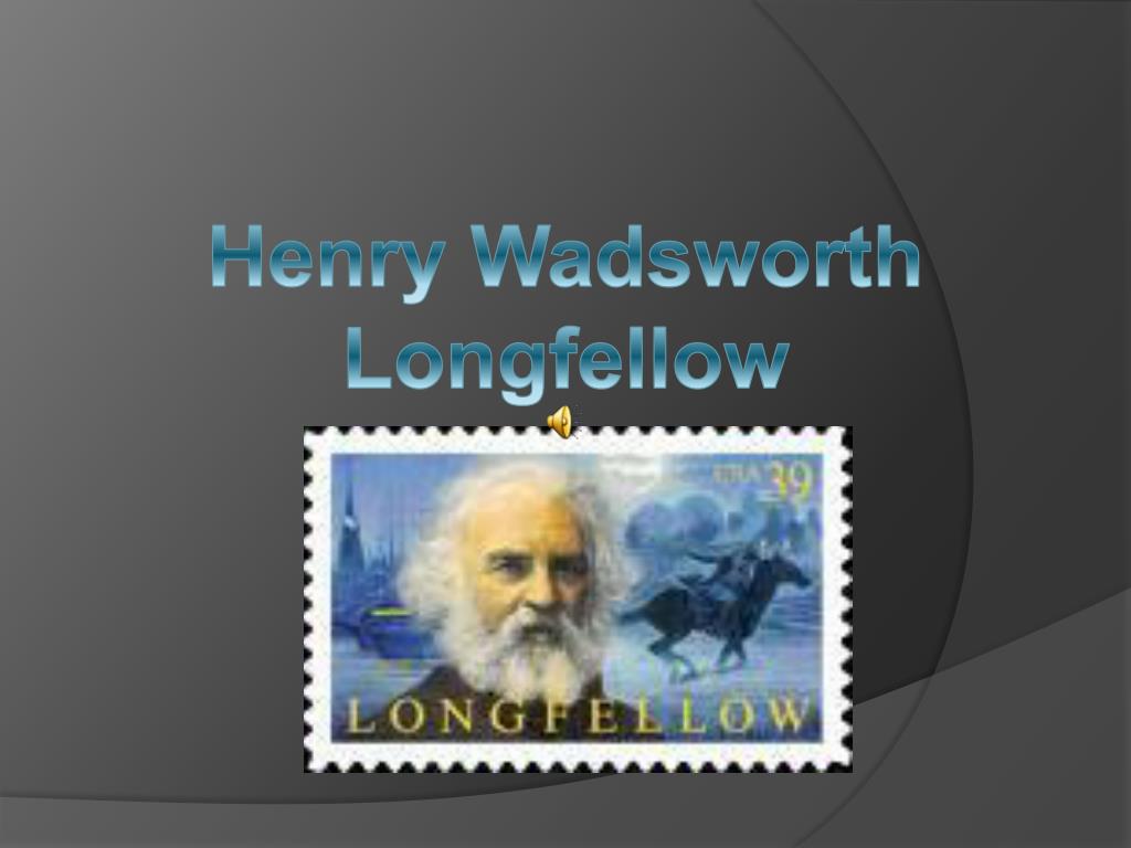 PPT - Henry Wadsworth Longfellow PowerPoint Presentation, free download ...