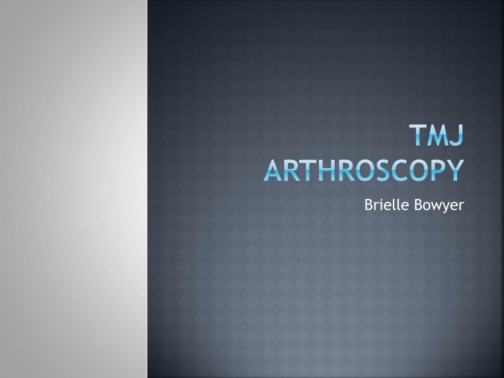 PPT - TMJ Arthroscopy PowerPoint Presentation, free download - ID:2172038