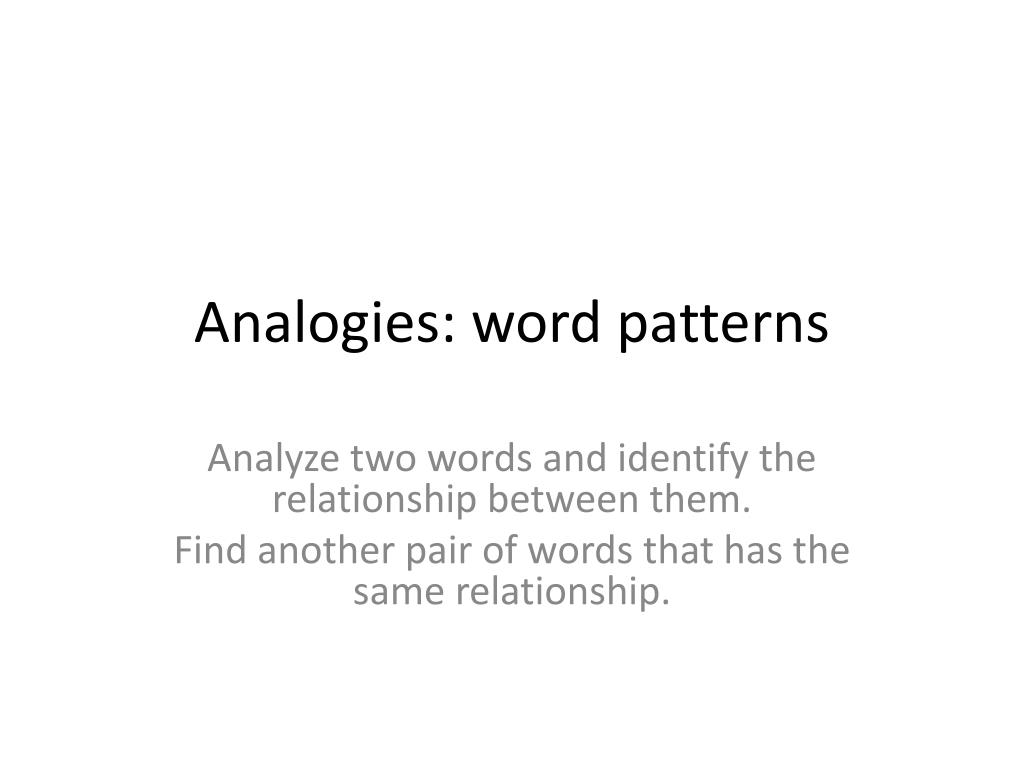 PPT - Analogies: word patterns PowerPoint Presentation, free download ...