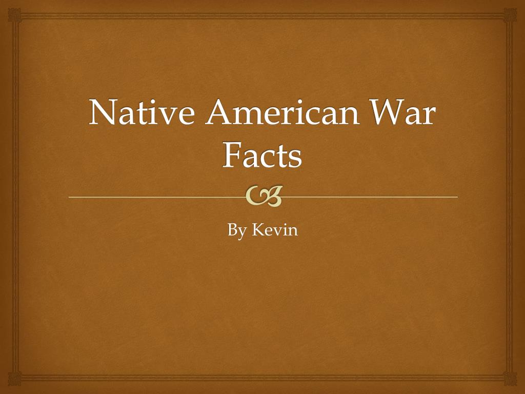 PPT - Native American War Facts PowerPoint Presentation, free download ...