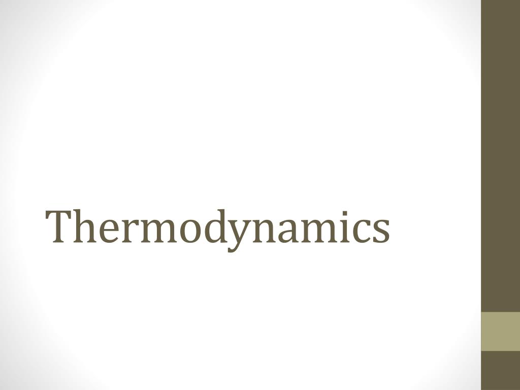 PPT - Thermodynamics PowerPoint Presentation, free download - ID:2173249