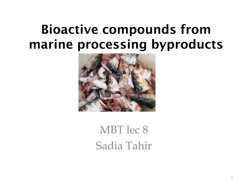PPT - Bioactive compounds from marine processing byproducts PowerPoint ...