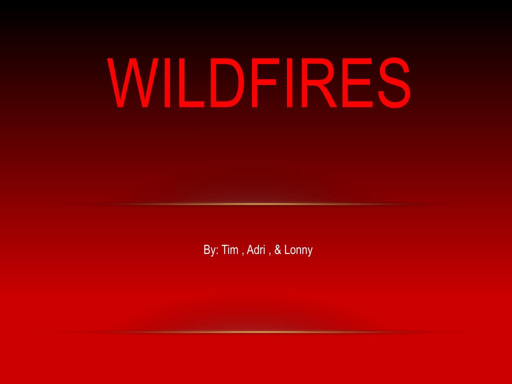 PPT - Wildfires PowerPoint Presentation, free download - ID:2173833