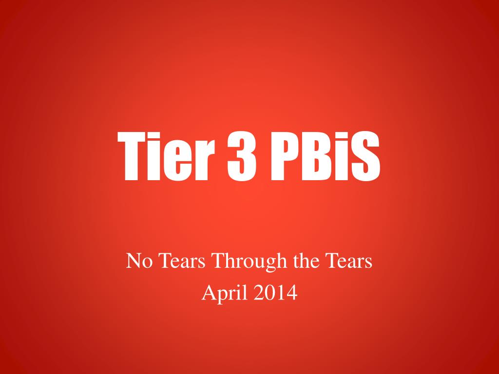 PPT - Tier 3 PBiS PowerPoint Presentation, free download - ID:2173883