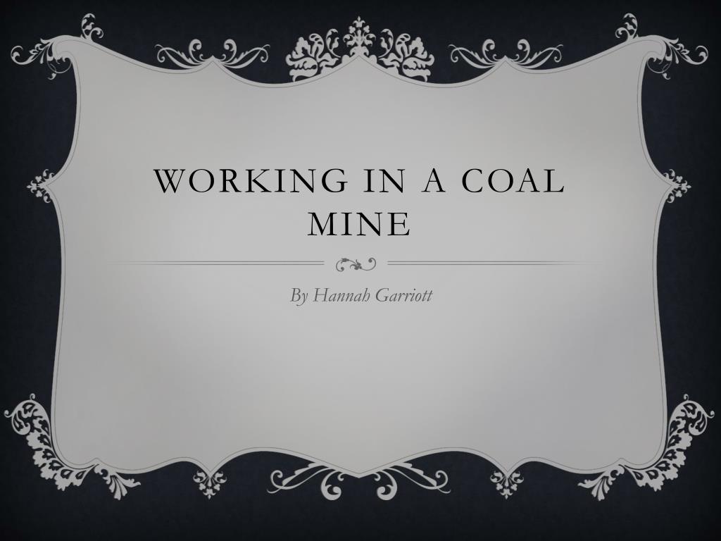 PPT - Working in a Coal mine PowerPoint Presentation, free download ...