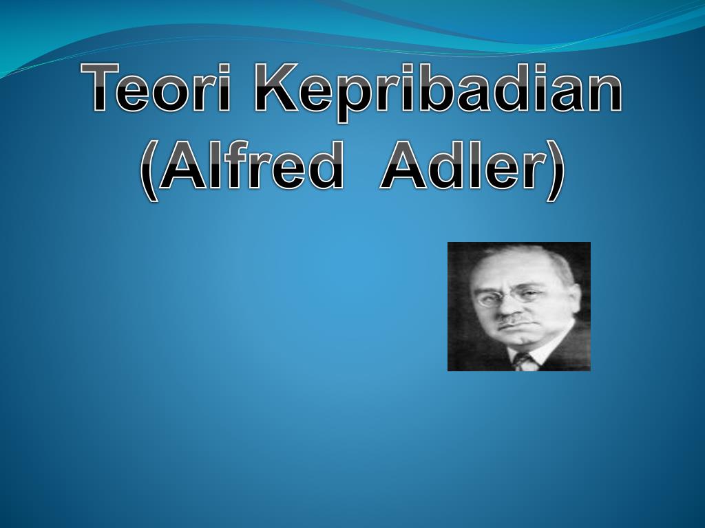 PPT - Teori Kepribadian ( Alfred Adler ) PowerPoint Presentation, free ...
