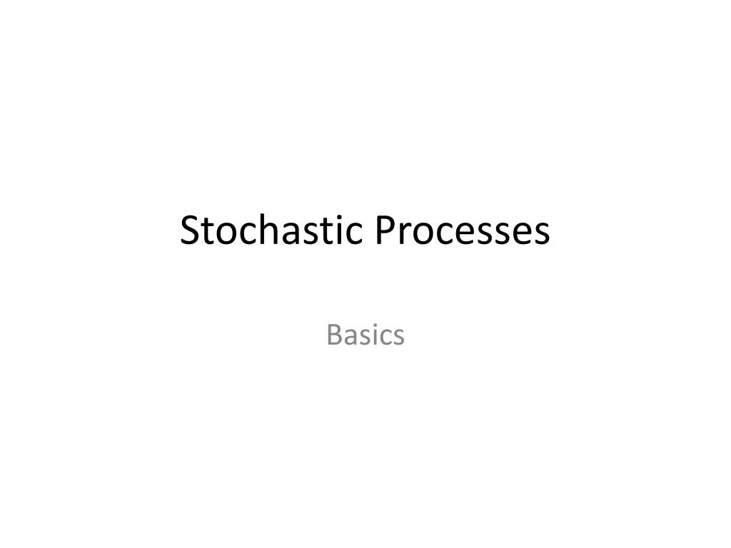PPT - Stochastic Processes PowerPoint Presentation, free download - ID ...