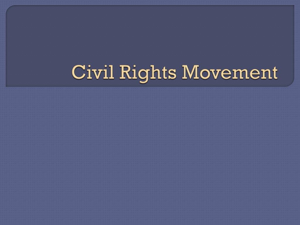 PPT - Civil Rights Movement PowerPoint Presentation, free download - ID ...