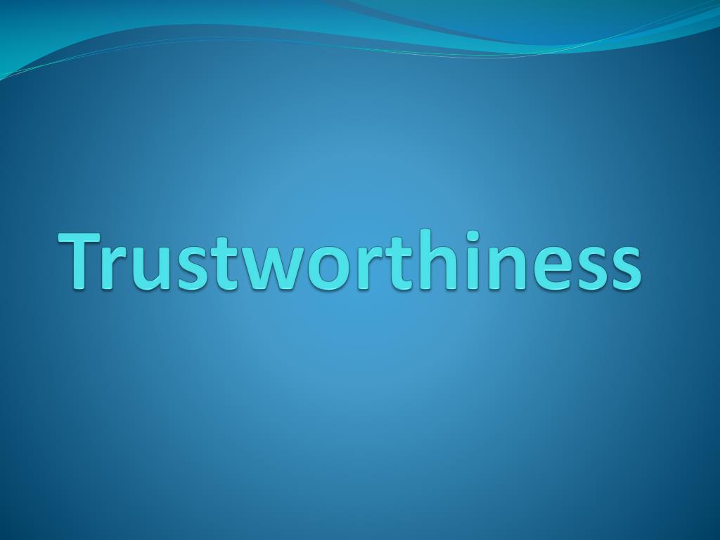PPT - Trustworthiness PowerPoint Presentation, free download - ID:2175461
