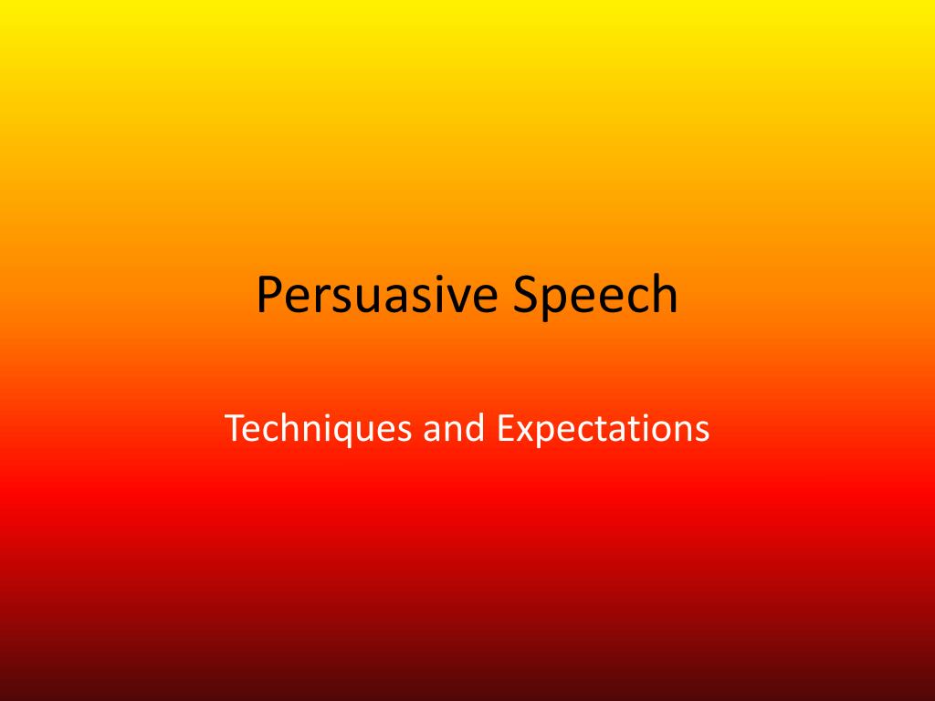 PPT - Persuasive Speech PowerPoint Presentation, free download - ID:2175978