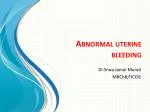 PPT - Abnormal Vaginal Bleeding PowerPoint Presentation, free download - ID:725069