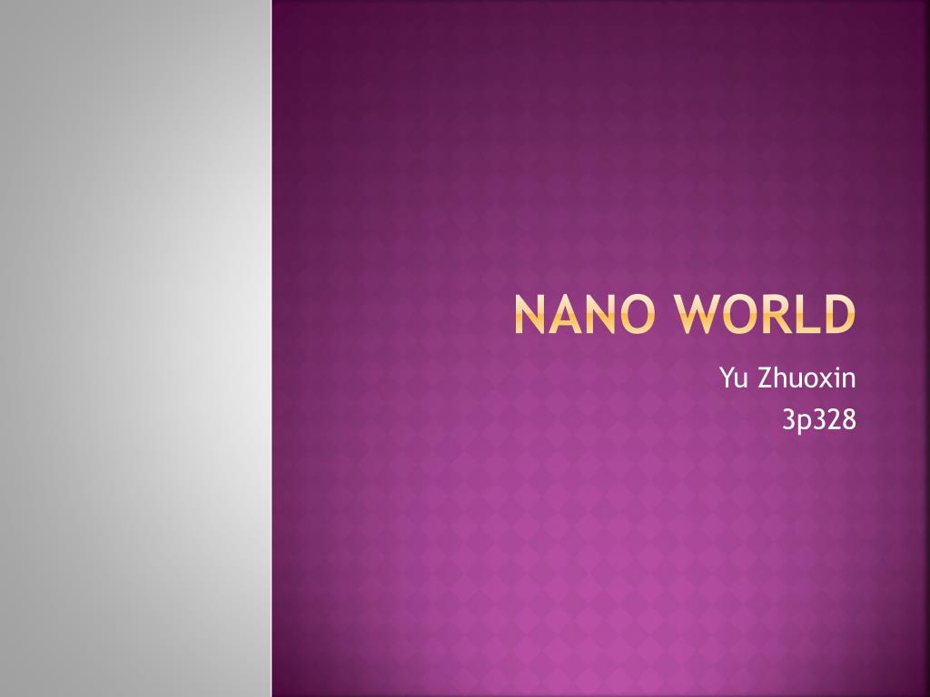 PPT - Nano world PowerPoint Presentation, free download - ID:2176616