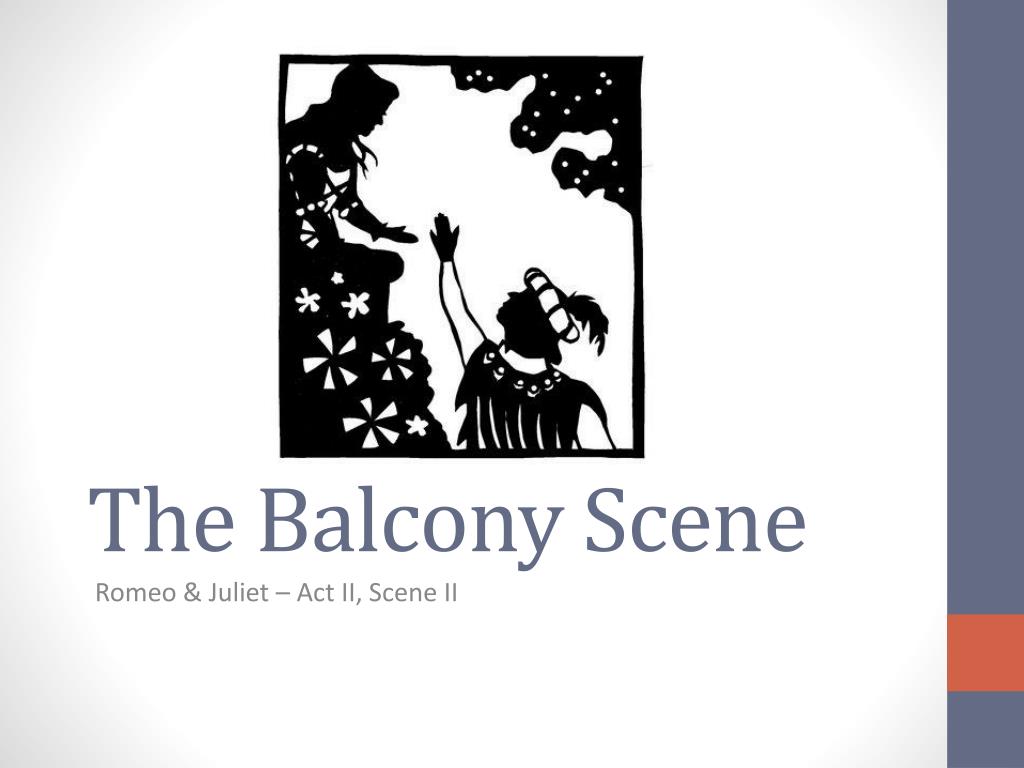 PPT - The Balcony Scene PowerPoint Presentation, free download - ID:2176925