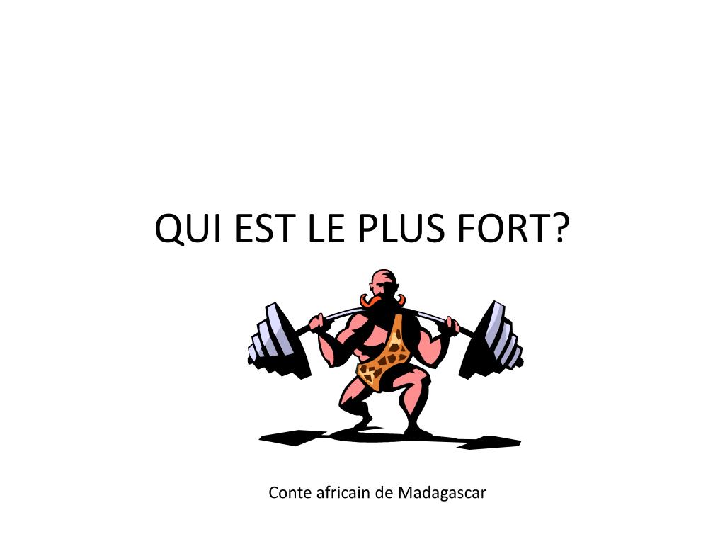PPT - QUI EST LE PLUS FORT? PowerPoint Presentation, free download - ID ...