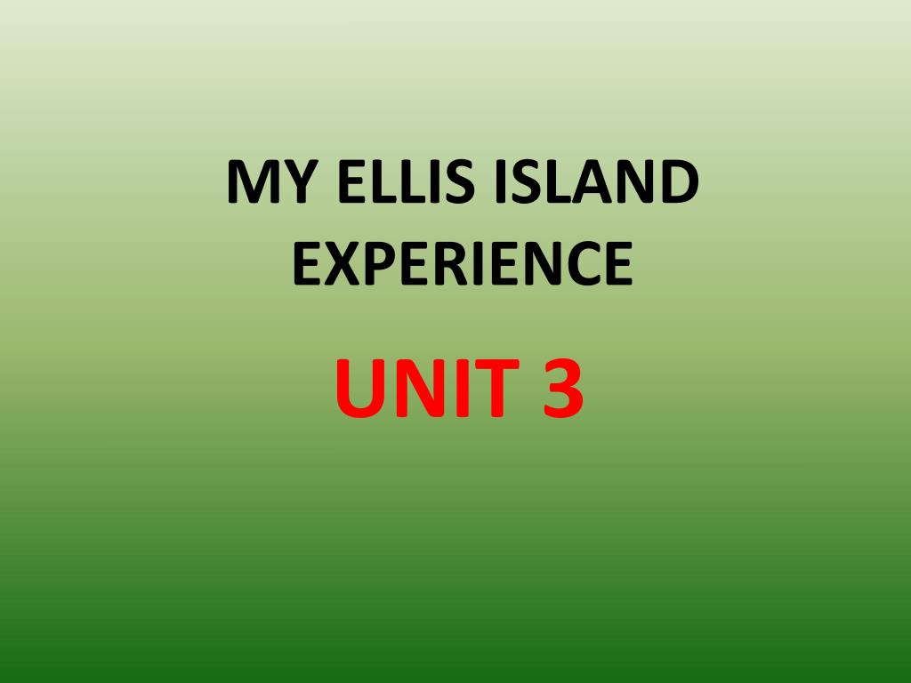 PPT - MY ELLIS ISLAND EXPERIENCE PowerPoint Presentation, free download ...