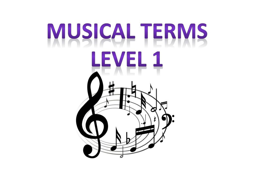 PPT - Musical Terms Level 1 PowerPoint Presentation, free download - ID ...