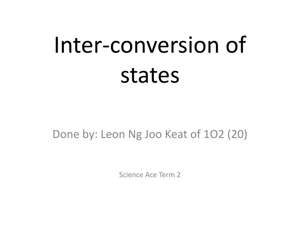 PPT - Inter-conversion of states PowerPoint Presentation, free download ...