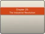 PPT - Chapter 25 The Industrial Revolution PowerPoint Presentation ...