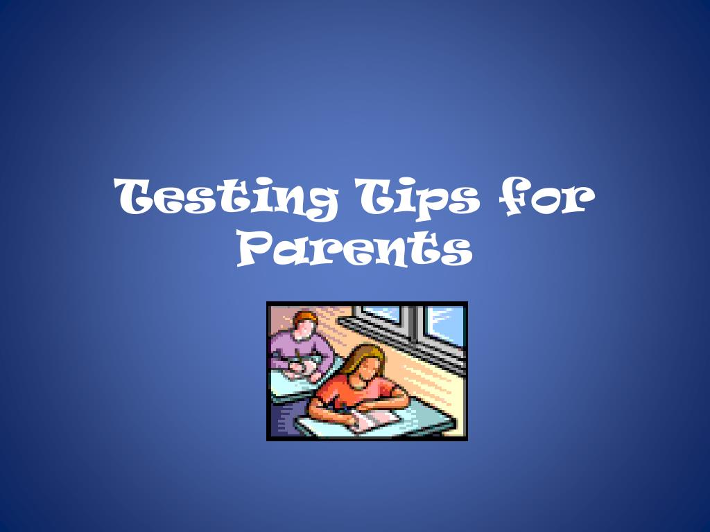 PPT - Testing Tips for Parents PowerPoint Presentation, free download ...