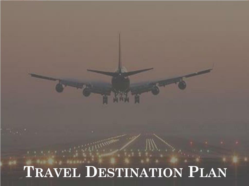 PPT - Travel Destination Plan PowerPoint Presentation, free download ...