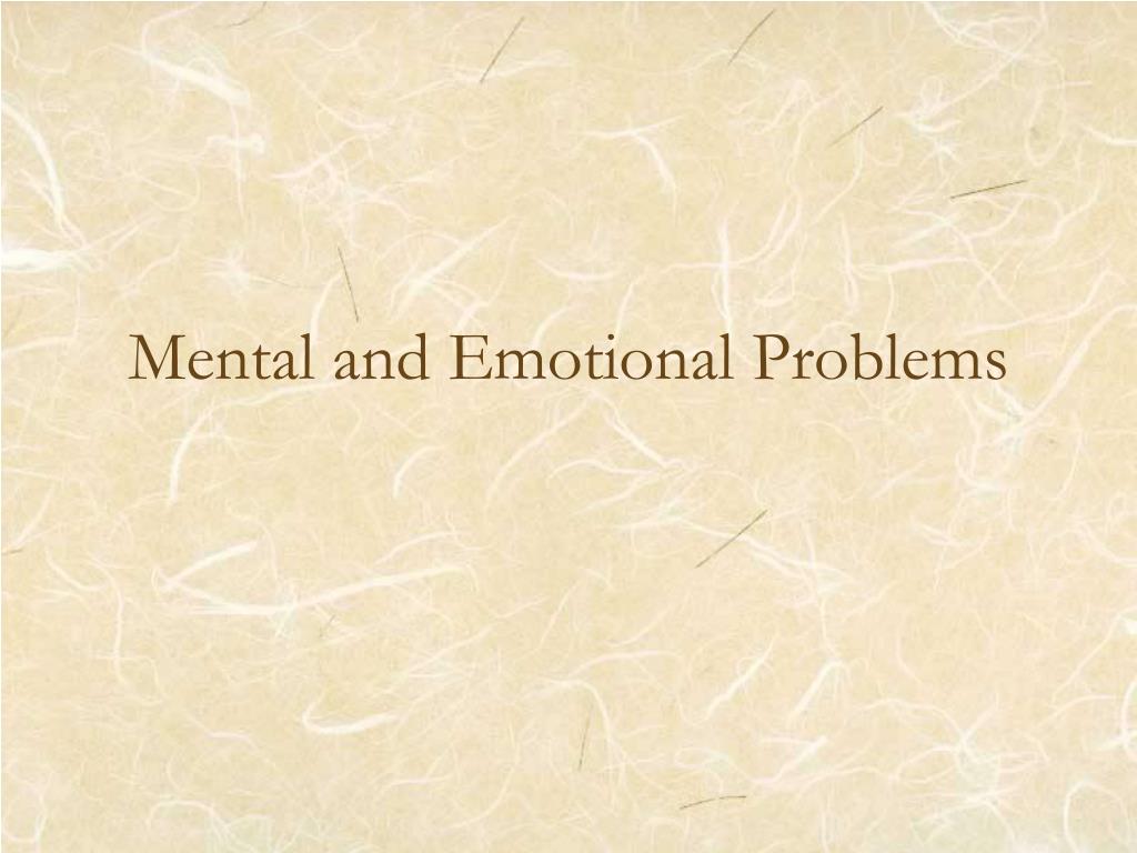PPT - Mental and Emotional Problems PowerPoint Presentation, free ...