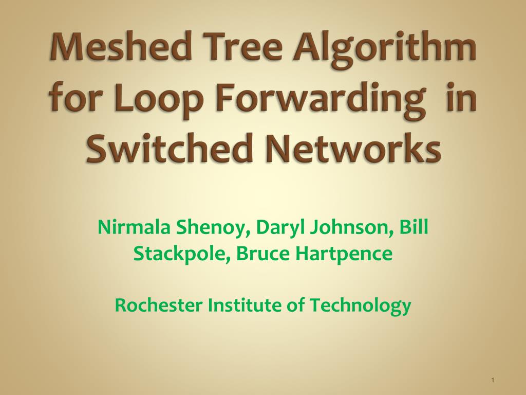 PPT - Meshed Tree Algorithm for Loop Forwarding in S witched Networks PowerPoint Presentation ...