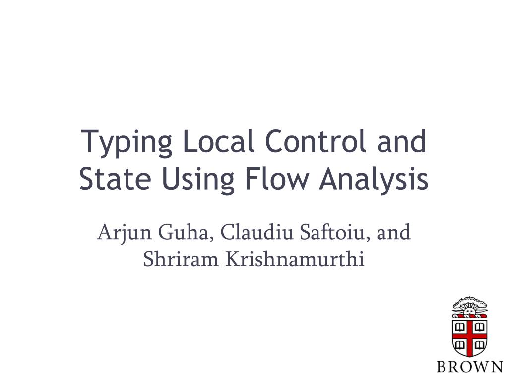 PPT - Typing Local Control and State Using Flow Analysis PowerPoint Presentation - ID:2185367