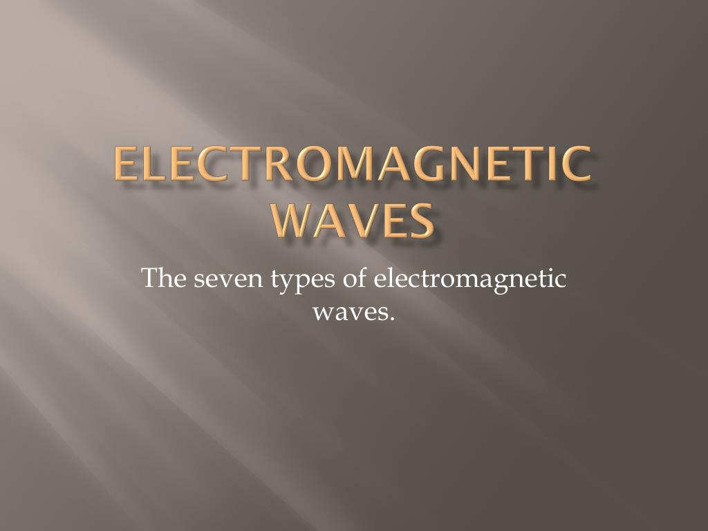 PPT - electromagnetic waves PowerPoint Presentation, free download - ID ...