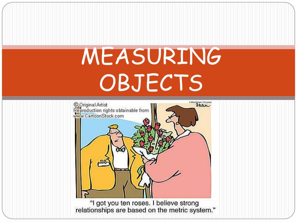 PPT - MEASURING OBJECTS PowerPoint Presentation, free download - ID:2185688