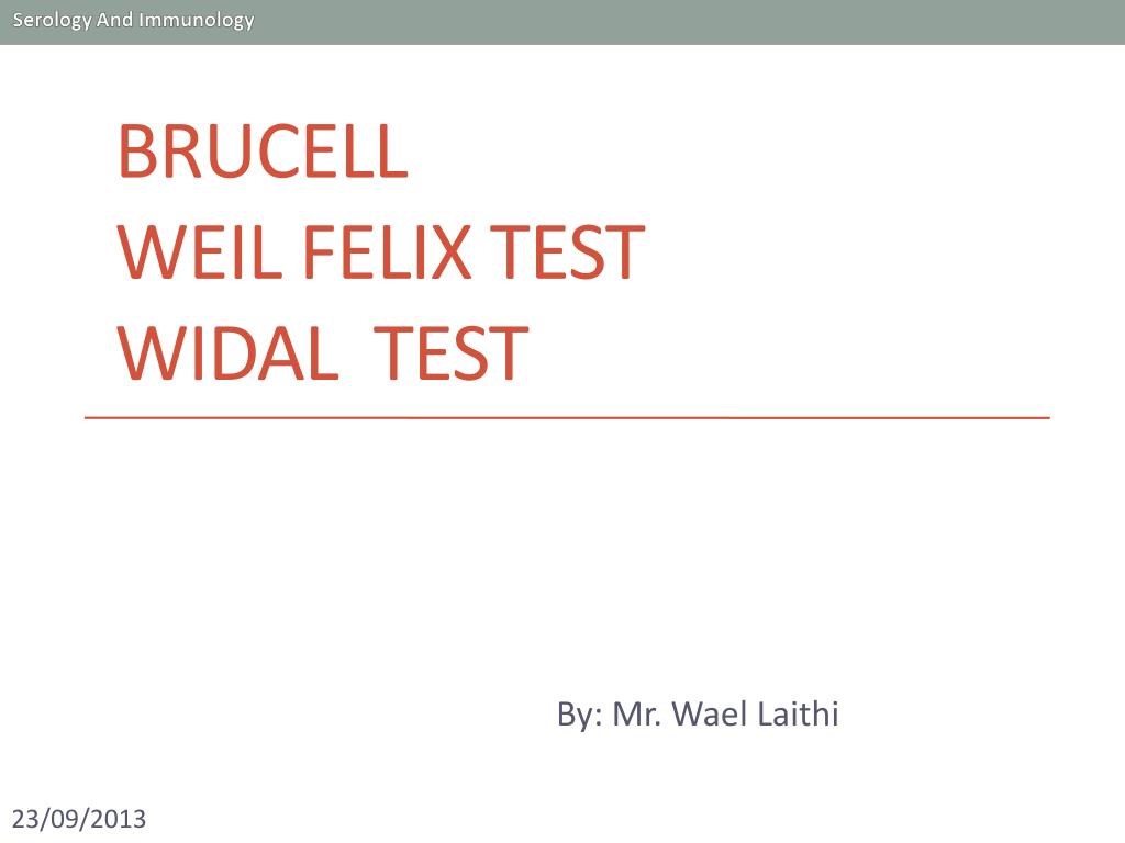 PPT - Brucell Weil Felix test Widal test PowerPoint Presentation, free ...