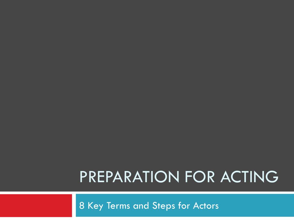 PPT - Preparation for Acting PowerPoint Presentation, free download ...