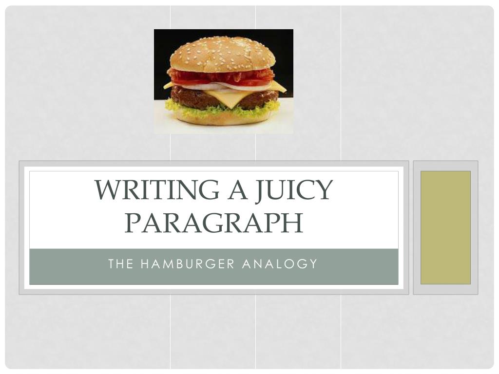 PPT - Writing a Juicy Paragraph PowerPoint Presentation, free download ...