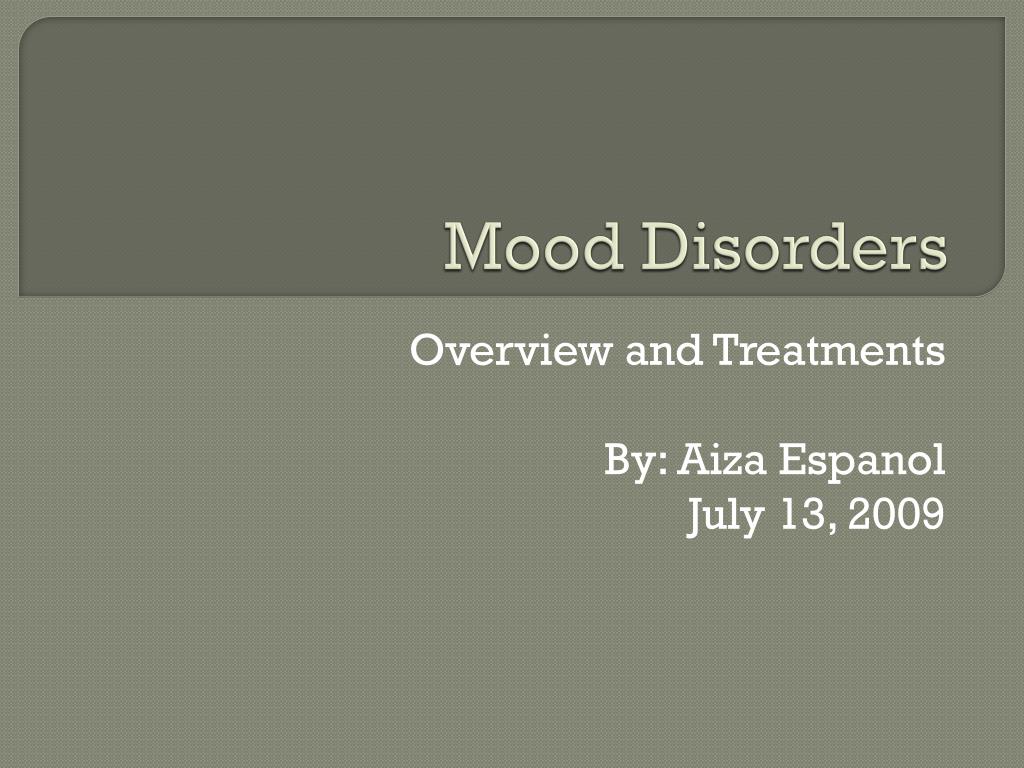 PPT - Mood Disorders PowerPoint Presentation, free download - ID:2187660