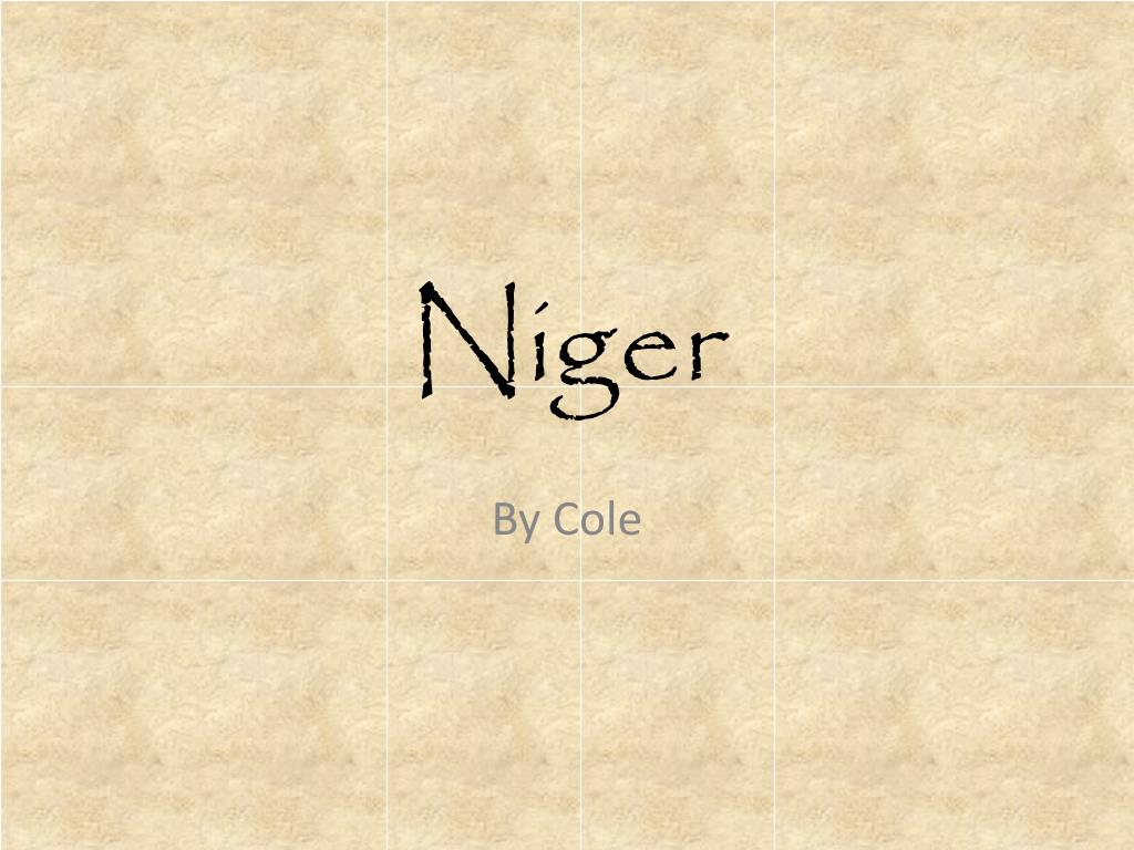 PPT - Niger PowerPoint Presentation, free download - ID:2187815