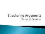 PPT - Structuring and Analyzing Arguments: The Classical, Toulmin, and Rogerian Models ...