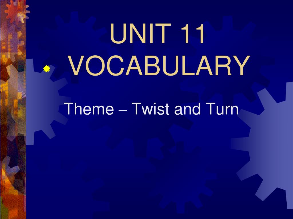 PPT - UNIT 11 VOCABULARY PowerPoint Presentation, free download - ID ...