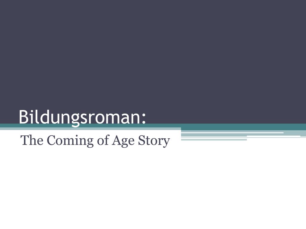 PPT - Bildungsroman : PowerPoint Presentation, free download - ID:2190849