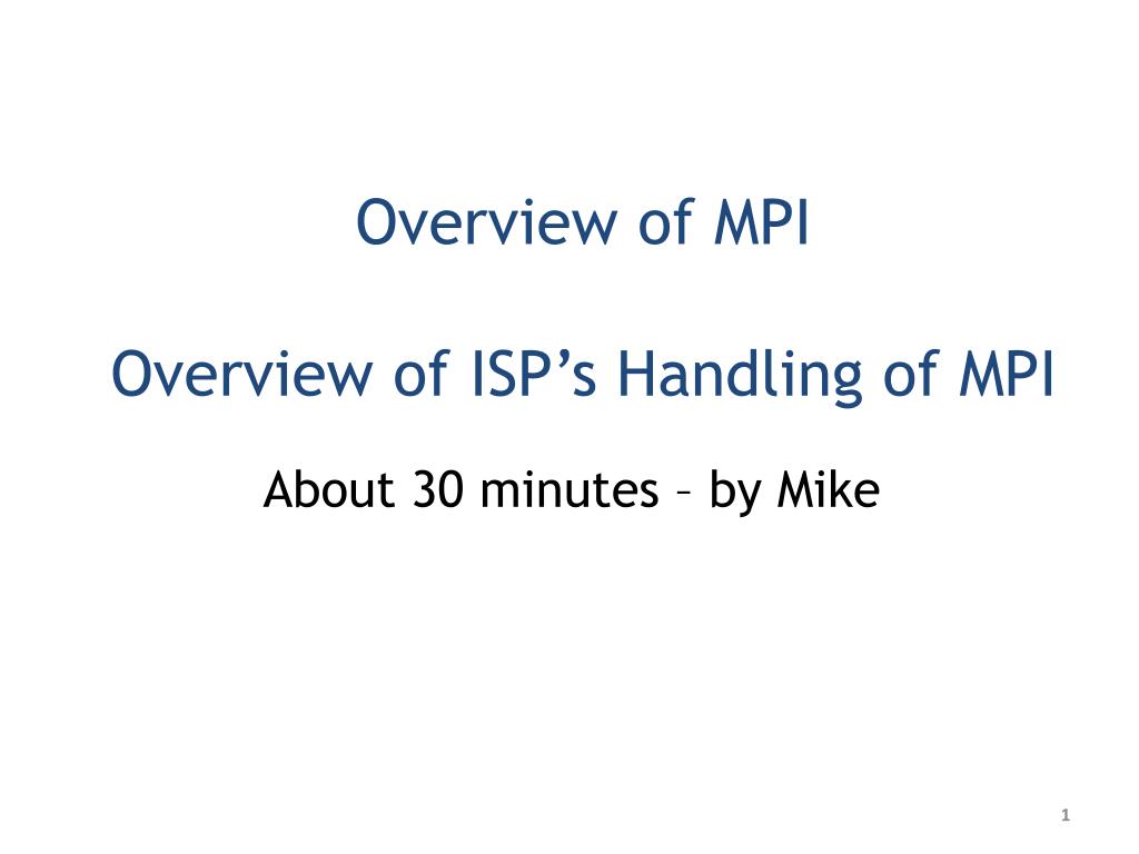 PPT - Overview of MPI Overview of ISP’s Handling of MPI PowerPoint Presentation - ID:2191001